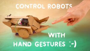 Control Robot With Hand Gestures - CARDBOARD ROBOTS